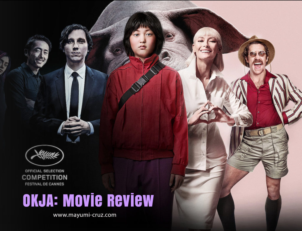 Okja: Movie Review » Mayumi Cruz
